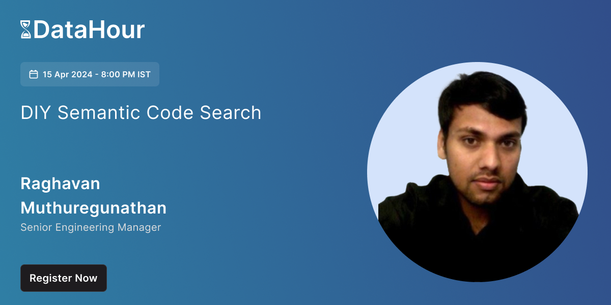 DataHour: DIY Semantic Code Search DataHour: DIY Semantic Code Search
