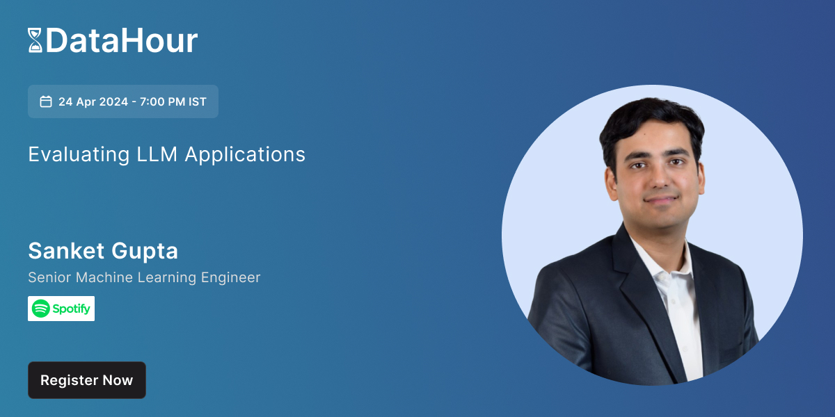 DataHour: Evaluating LLM Applications DataHour: Evaluating LLM Applications